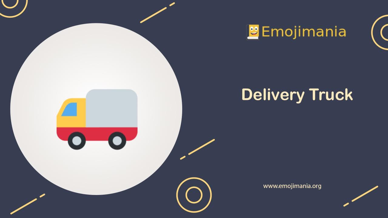 🚚 Meaning | Delivery Truck Emoji | Copy and Paste