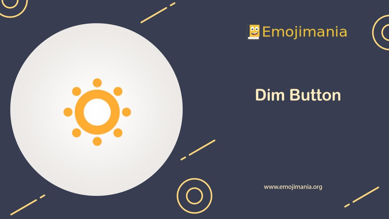 🔅 Meaning | Dim Button Emoji | Copy and Paste