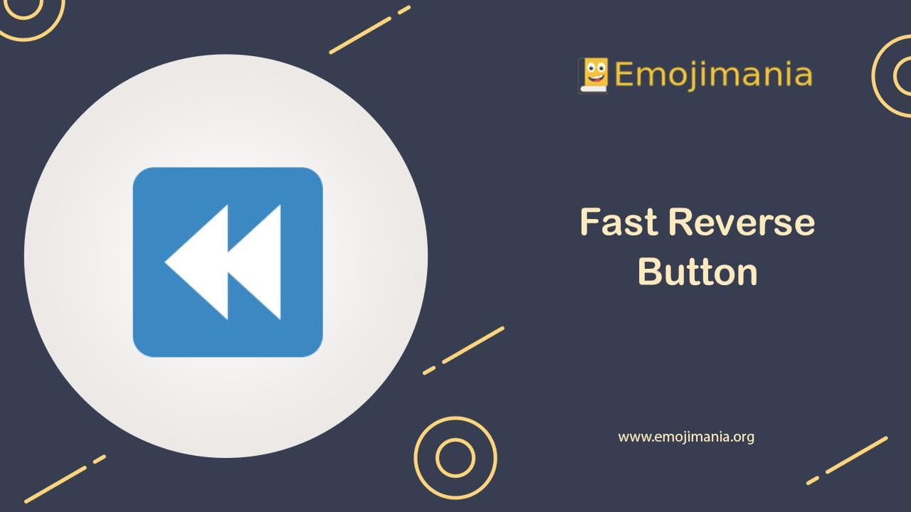 ⏪ Meaning | Fast Reverse Button Emoji | Copy and Paste