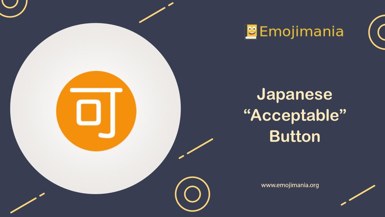 🉑 Meaning | Japanese “Acceptable” Button Emoji | Copy and Paste
