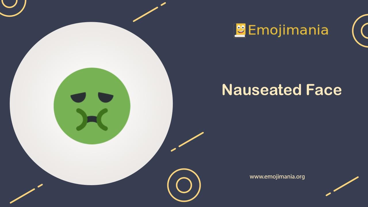 🤢 Meaning | Nauseated Face Emoji | Copy and Paste