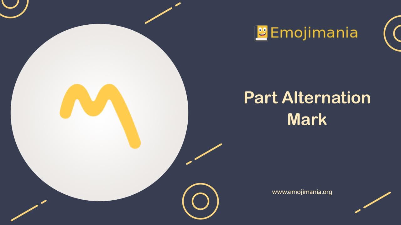 〽 Meaning | Part Alternation Mark Emoji | Copy and Paste