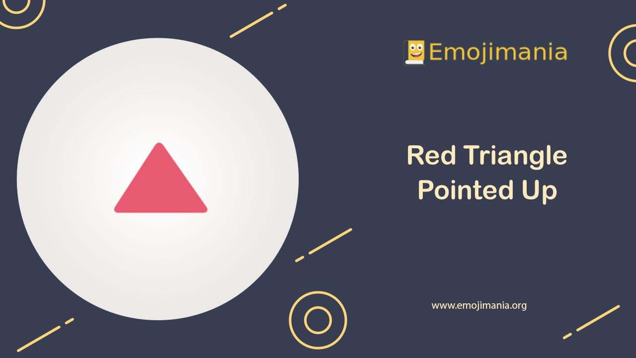🔺 Meaning | Red Triangle Pointed Up Emoji | Copy and Paste