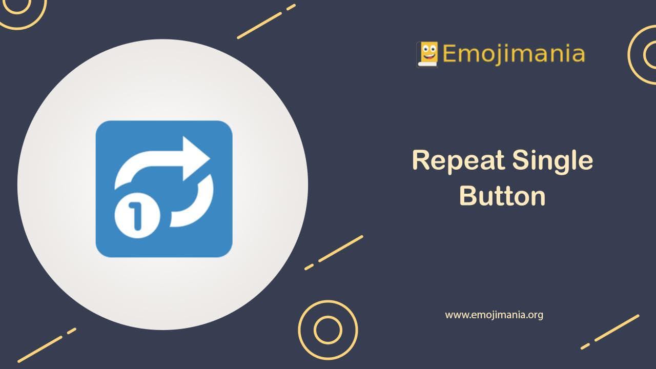 🔂 Meaning | Repeat Single Button Emoji | Copy and Paste