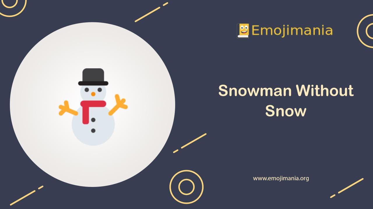 ⛄ Meaning | Snowman Without Snow Emoji | Copy and Paste
