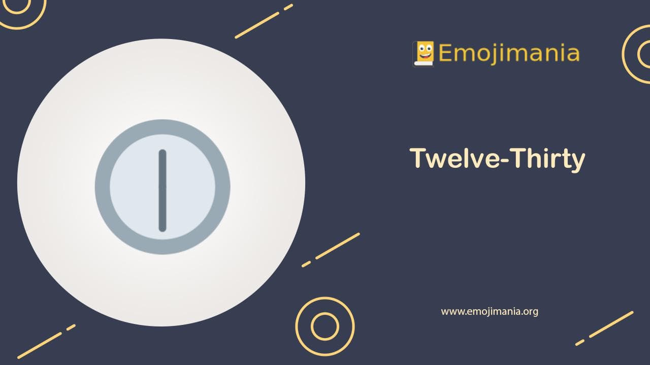 🕧 Meaning | Twelve-Thirty Emoji | Copy and Paste