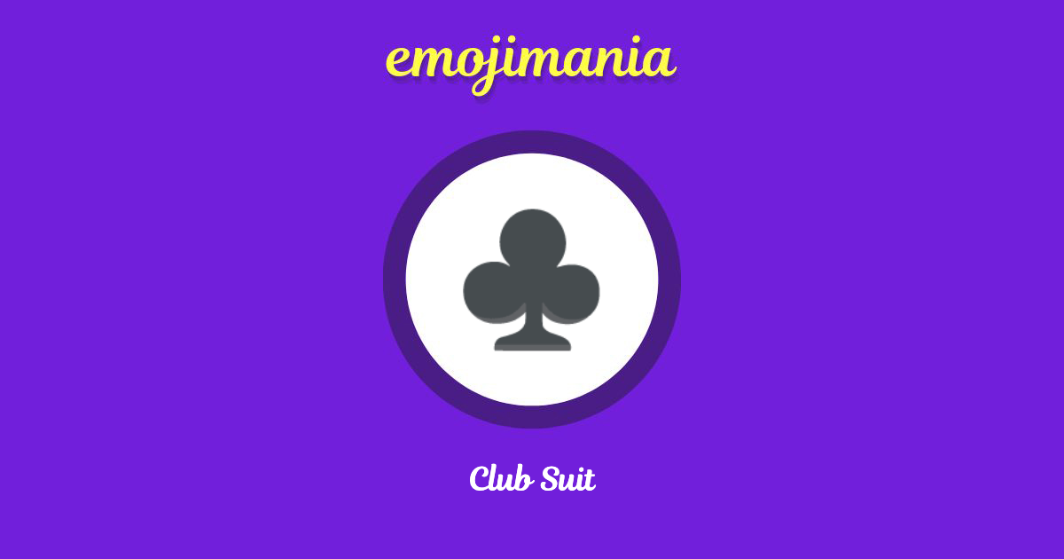 ♣ Club Suit emoji Copy & Paste - Emojimania