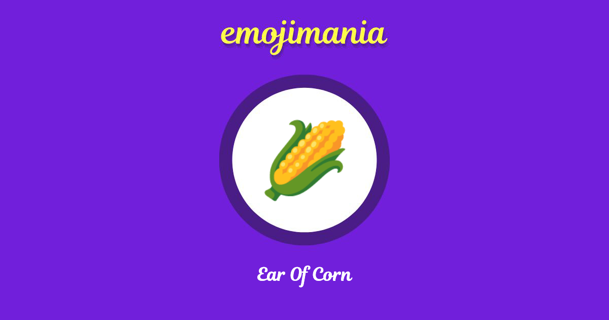 🌽 Ear Of Corn emoji Copy & Paste - Emojimania