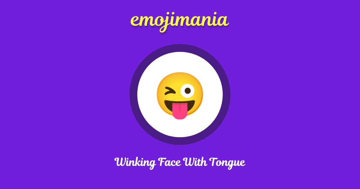 😜 Winking Face With Tongue emoji Copy & Paste - Emojimania
