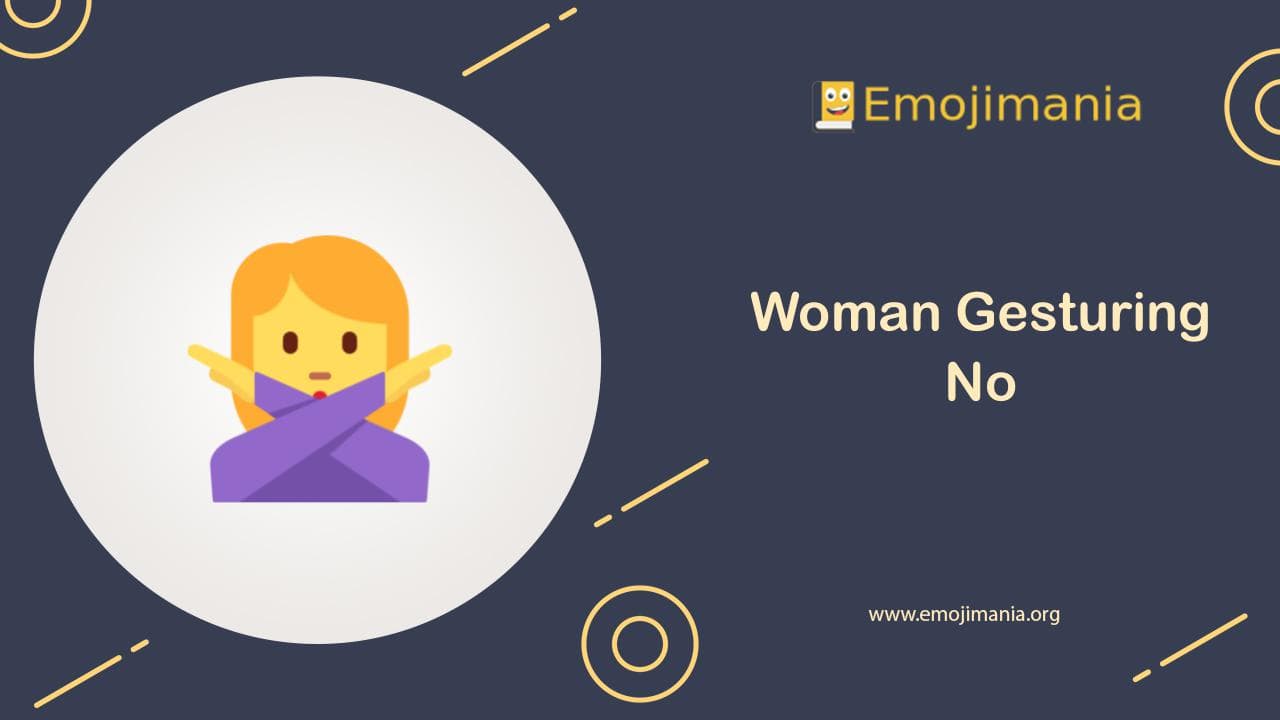 🙅‍♀️ Meaning | Woman Gesturing No Emoji | Copy and Paste
