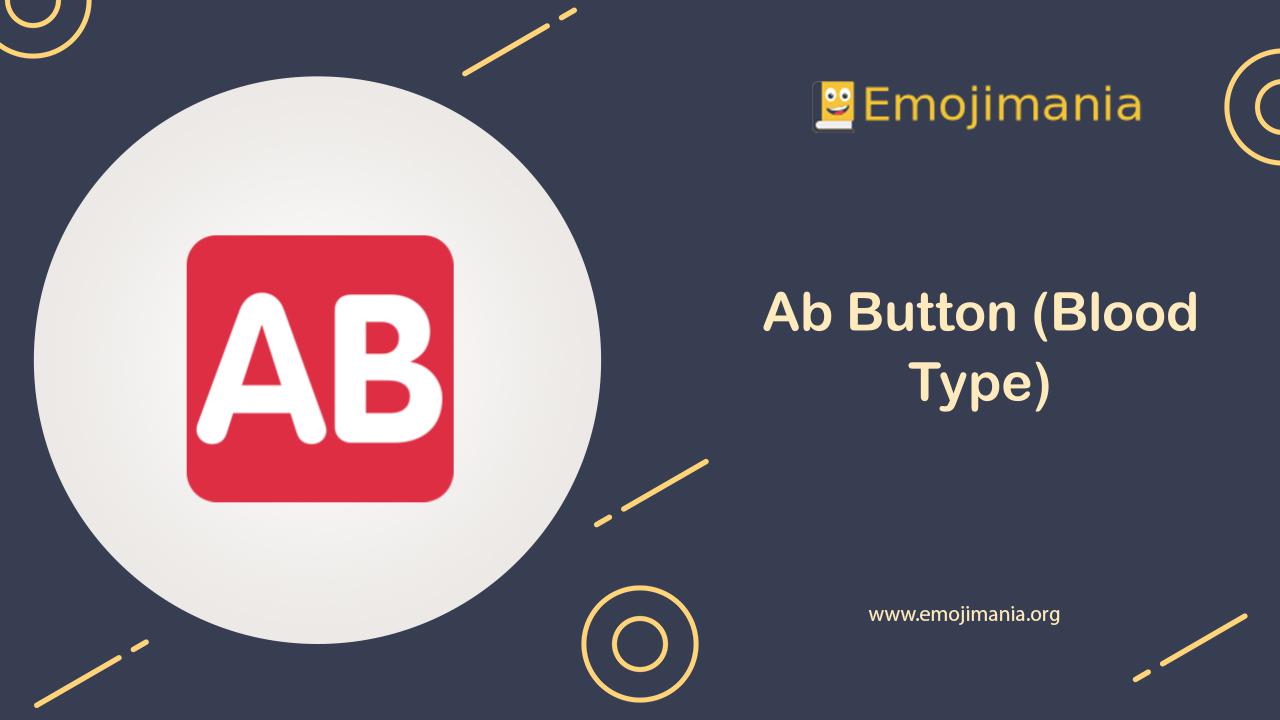 🆎 Meaning | Ab Button (Blood Type) Emoji | Copy and Paste