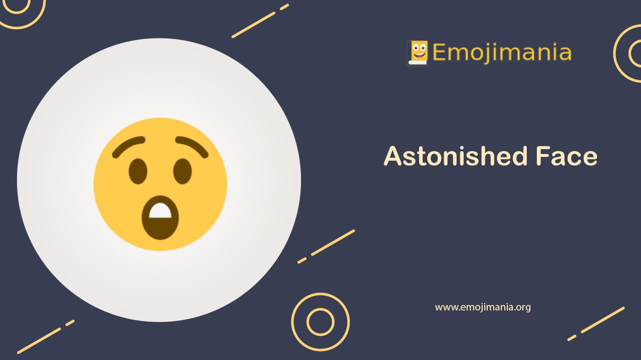 Meaning Astonished Face Emoji Copy And Paste meaning-astonished-face-emoji-copy-and-paste