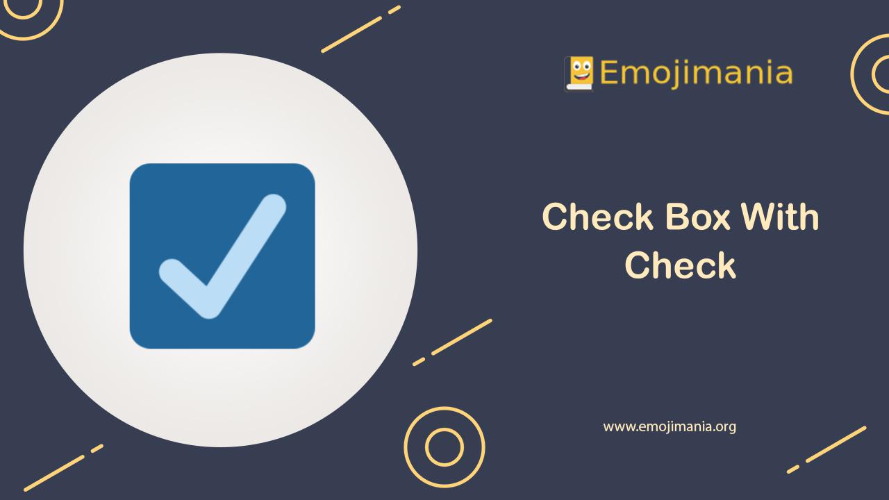 ☑ Meaning | Check Box With Check Emoji | Copy and Paste