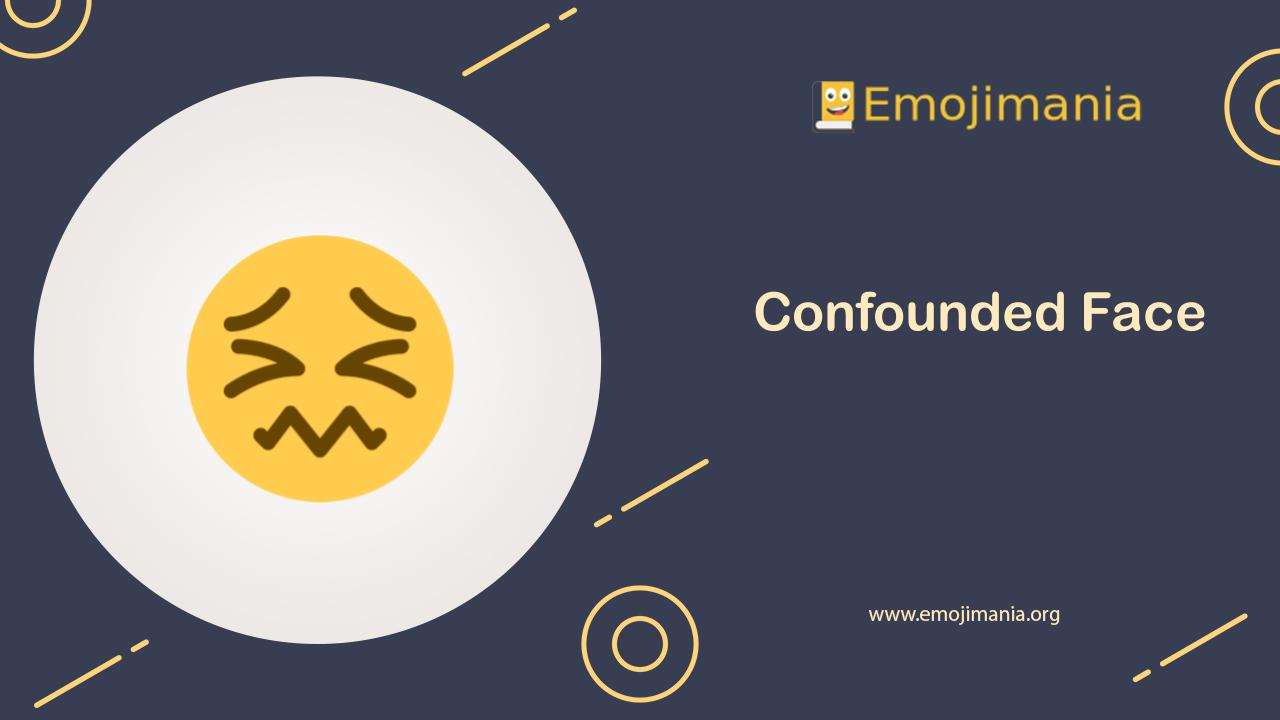 😖 Meaning | Confounded Face Emoji | Copy and Paste
