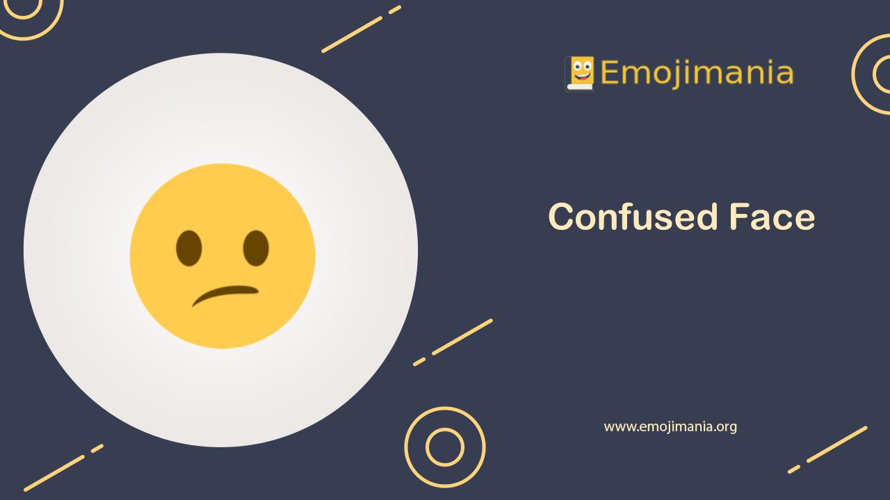 😕 Meaning | Confused Face Emoji | Copy and Paste