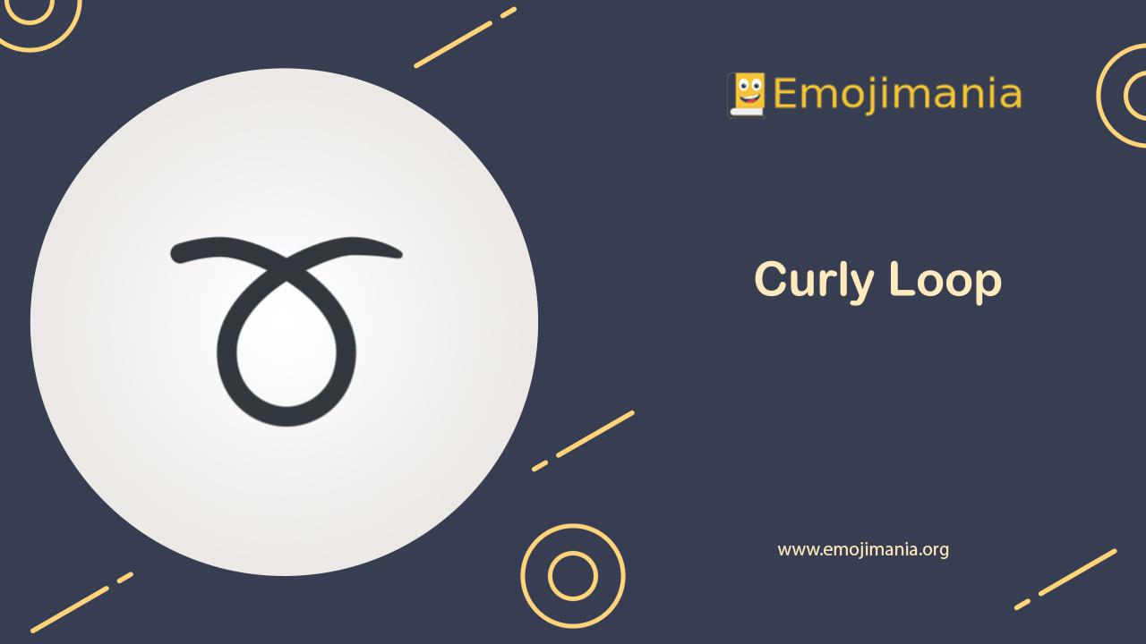 Meaning | Curly Loop Emoji | Copy and Paste