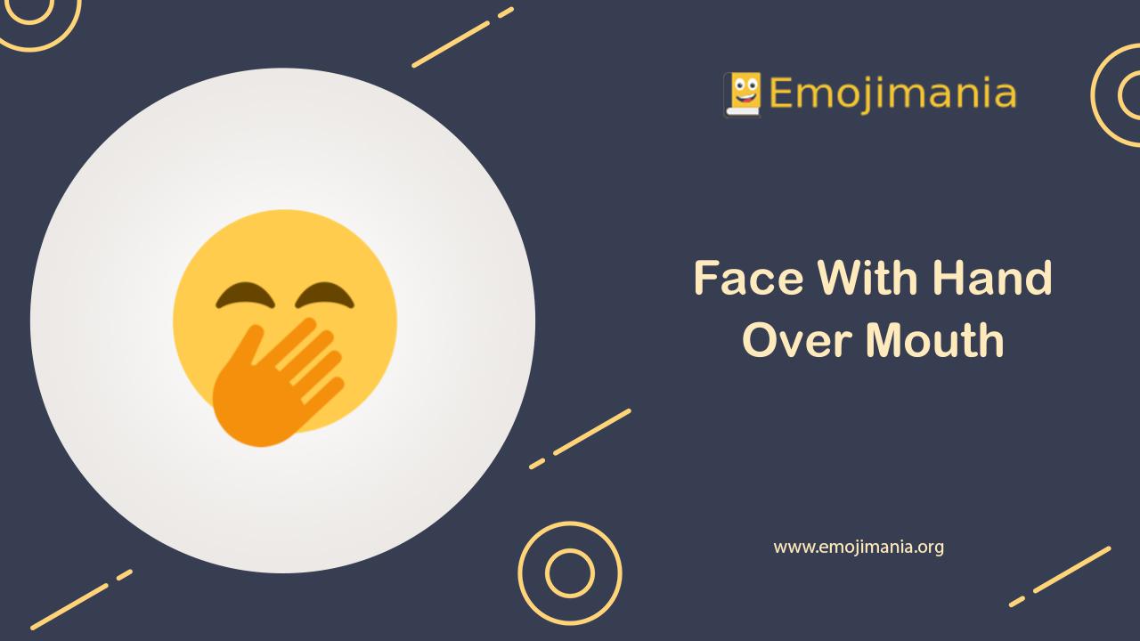 🤭 Meaning | Face With Hand Over Mouth Emoji | Copy and Paste