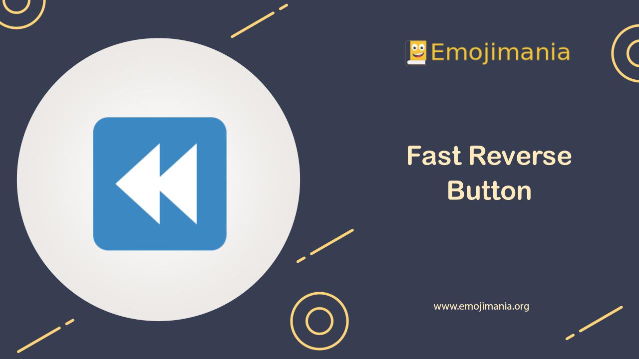 ⏪ Meaning | Fast Reverse Button Emoji | Copy and Paste