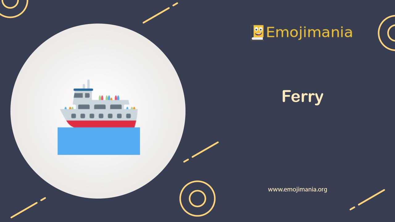 ⛴ Meaning | Ferry Emoji | Copy and Paste