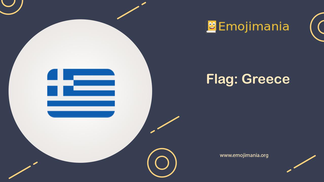 🇬🇷 Meaning | Flag: Greece Emoji | Copy and Paste