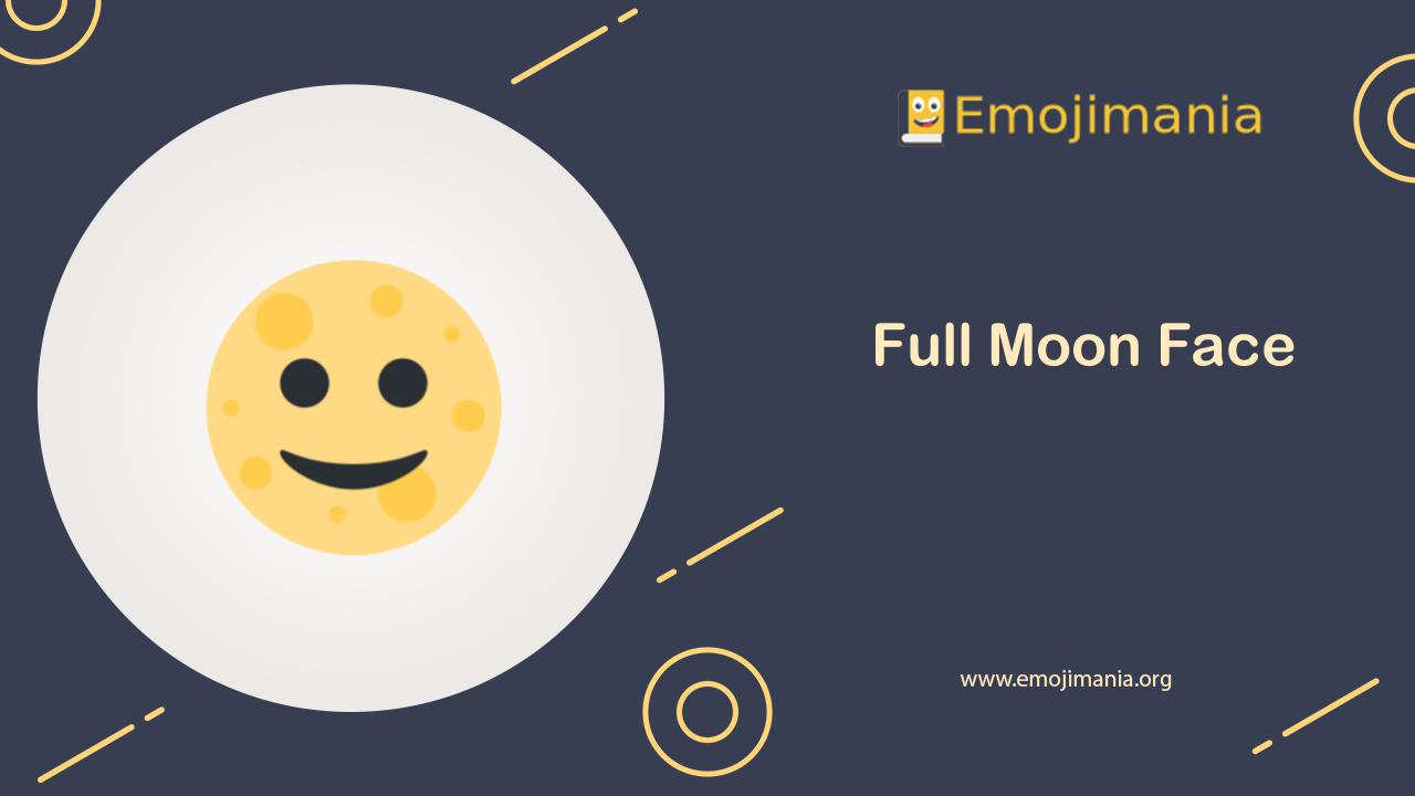 🌝 Meaning | Full Moon Face Emoji | Copy and Paste