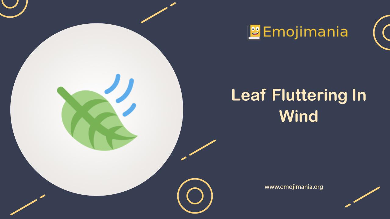 🍃 Meaning | Leaf Fluttering In Wind Emoji | Copy and Paste