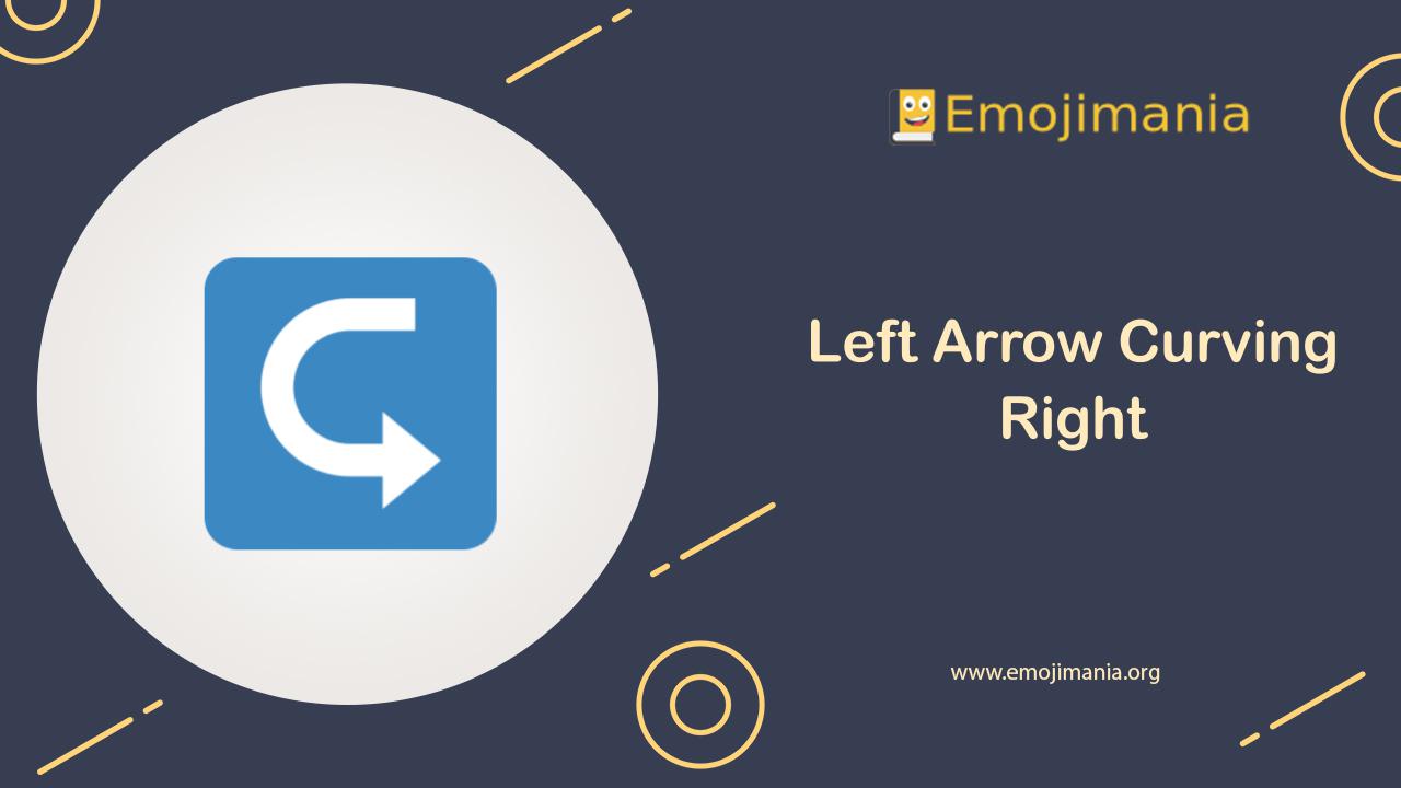 ↪ Meaning | Left Arrow Curving Right Emoji | Copy and Paste