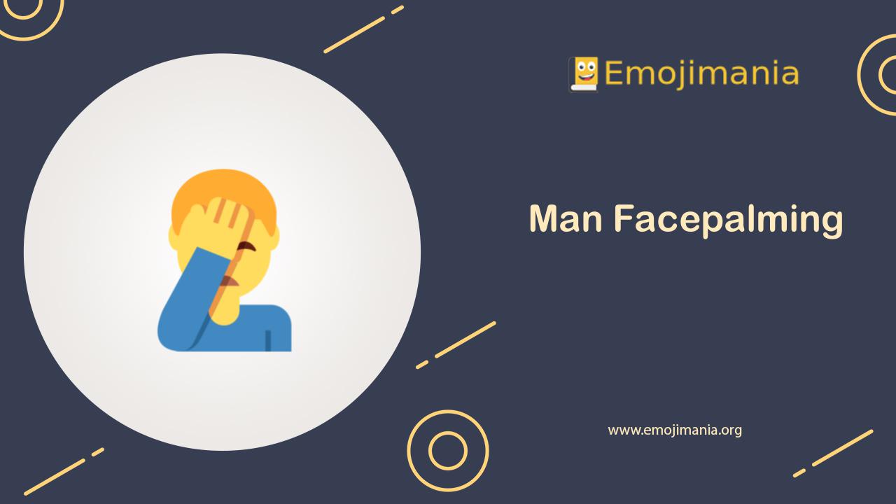 🤦‍♂️ Meaning | Man Facepalming Emoji | Copy and Paste