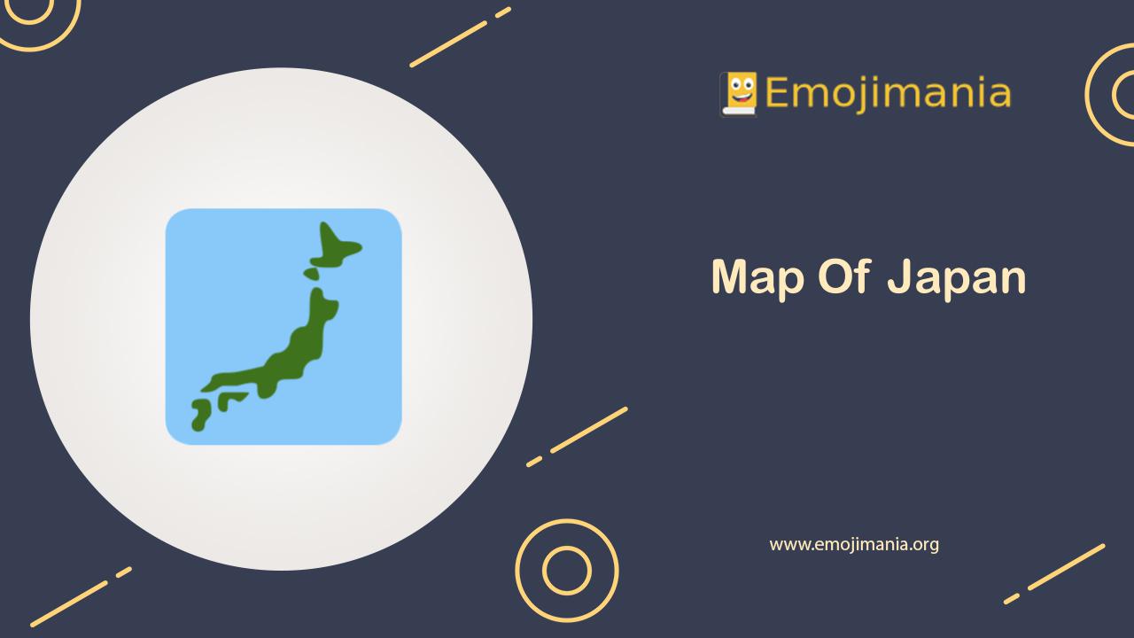 🗾 Meaning | Map Of Japan Emoji | Copy and Paste
