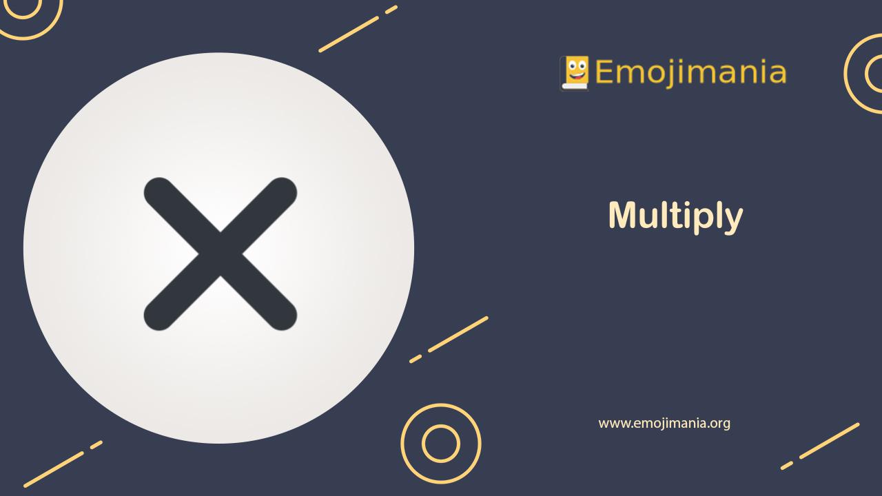 Meaning | Multiply Emoji | Copy and Paste