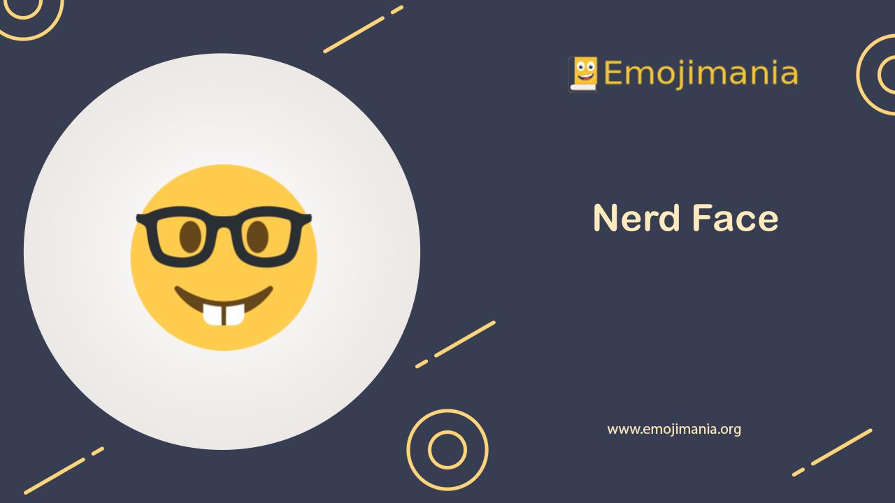 🤓 Meaning | Nerd Face Emoji | Copy and Paste