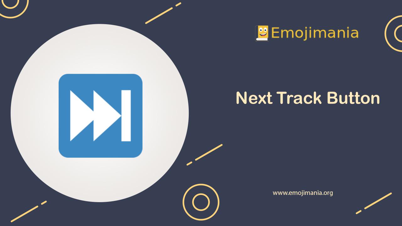 ⏭ Meaning | Next Track Button Emoji | Copy and Paste