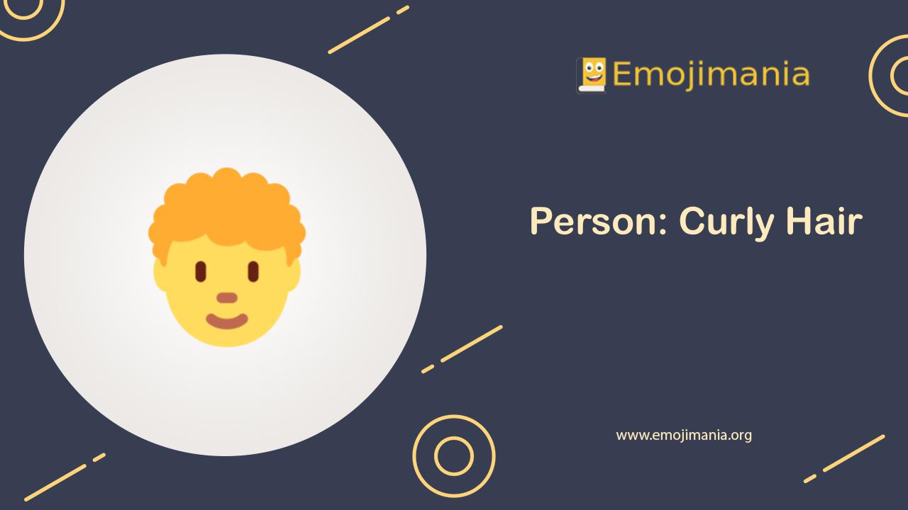 🧑‍🦱 Meaning | Person: Curly Hair Emoji | Copy and Paste