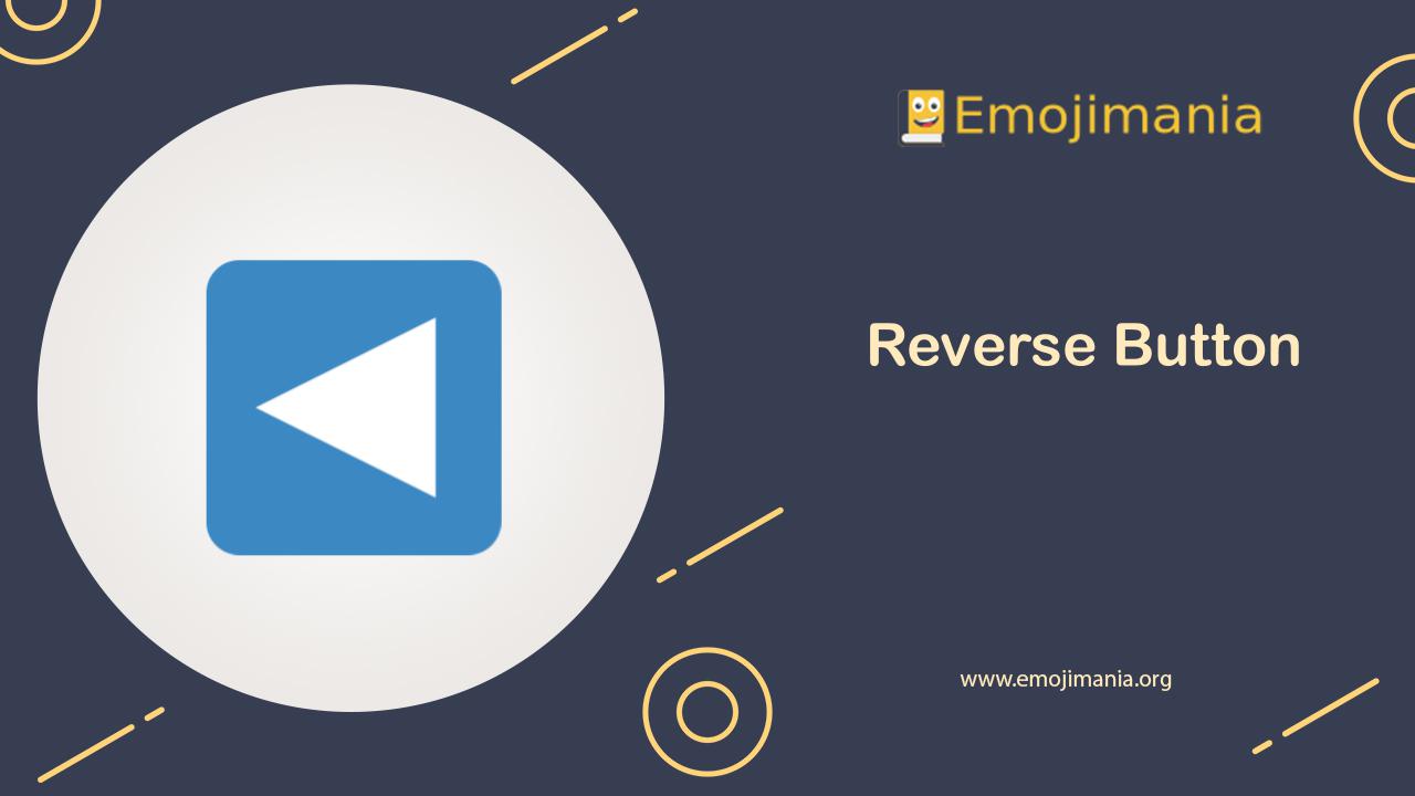 Meaning | Reverse Button Emoji | Copy and Paste