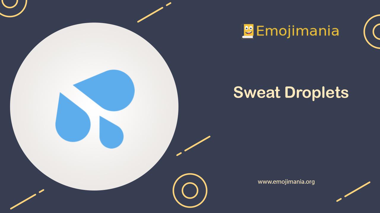 💦 Meaning | Sweat Droplets Emoji | Copy and Paste