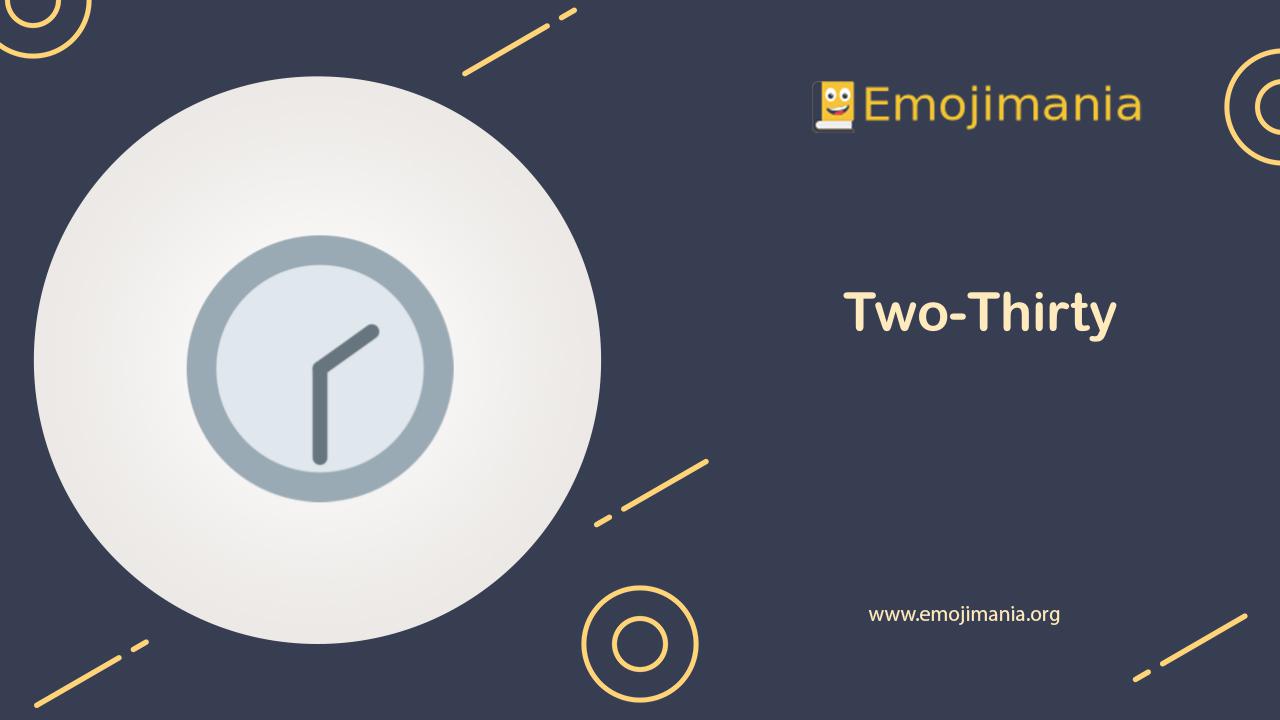 🕝 Meaning | Two-Thirty Emoji | Copy and Paste