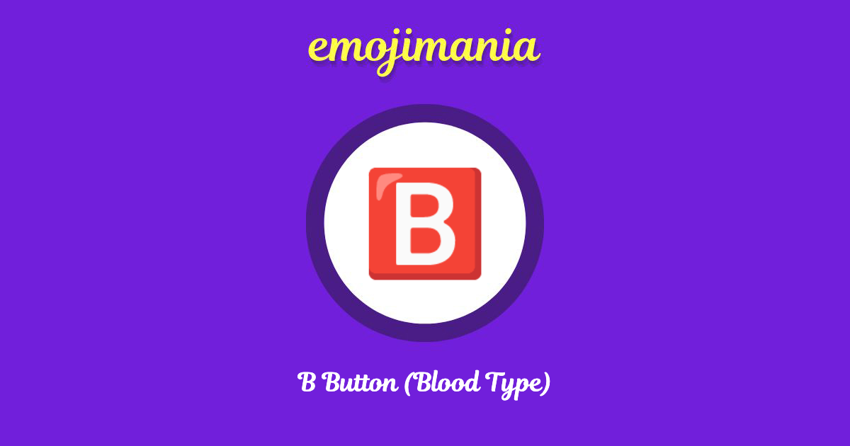 🅱 B Button (Blood Type) emoji Copy & Paste - Emojimania