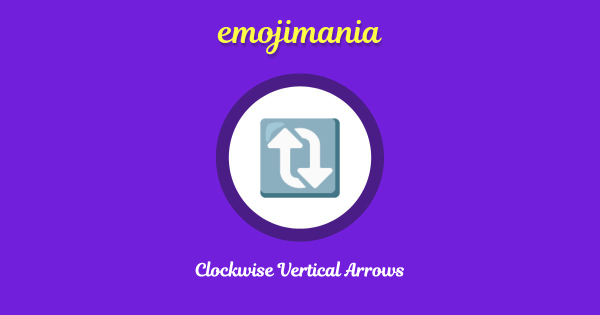 🔃 Clockwise Vertical Arrows emoji Copy & Paste - Emojimania