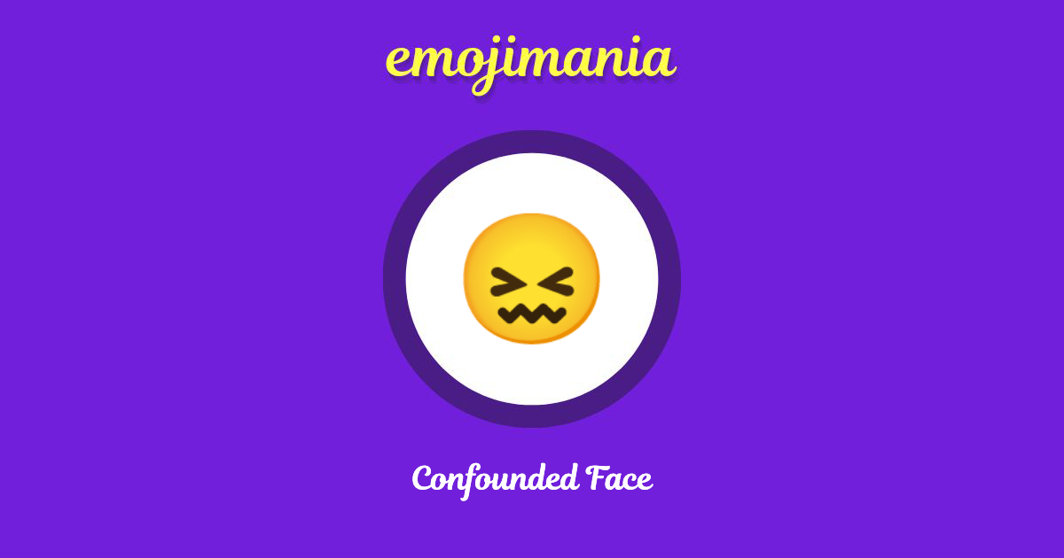 😖 Confounded Face emoji Copy & Paste - Emojimania