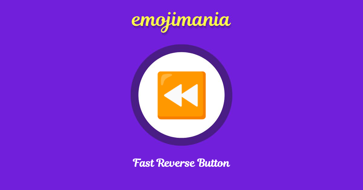 ⏪ Fast Reverse Button emoji Copy & Paste - Emojimania