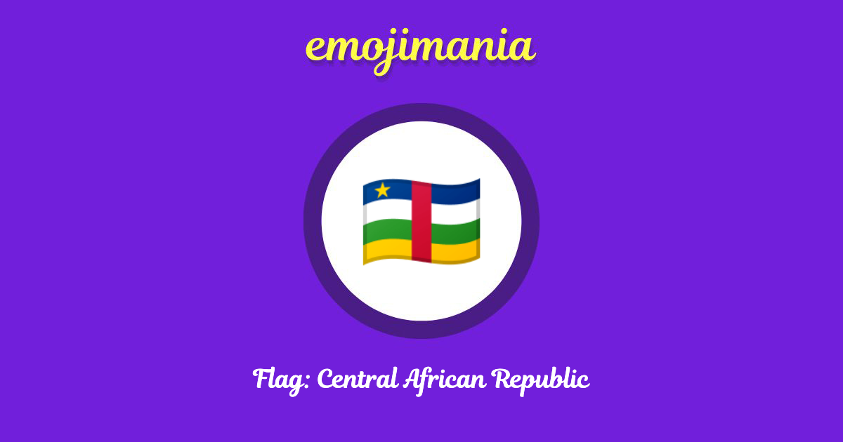 🇨🇫 Flag: Central African Republic emoji Copy & Paste - Emojimania