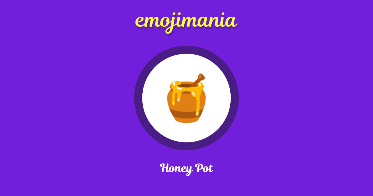 Honey Pot Emoji Used For at Amelia Valentine blog