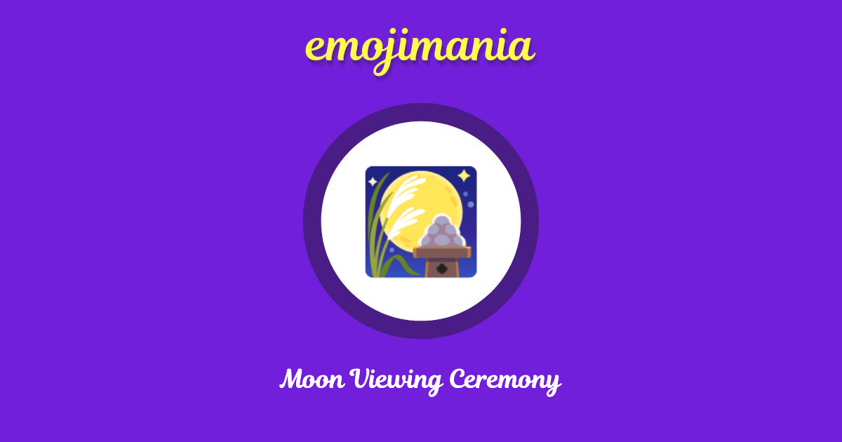 🎑 Moon Viewing Ceremony emoji Copy & Paste - Emojimania