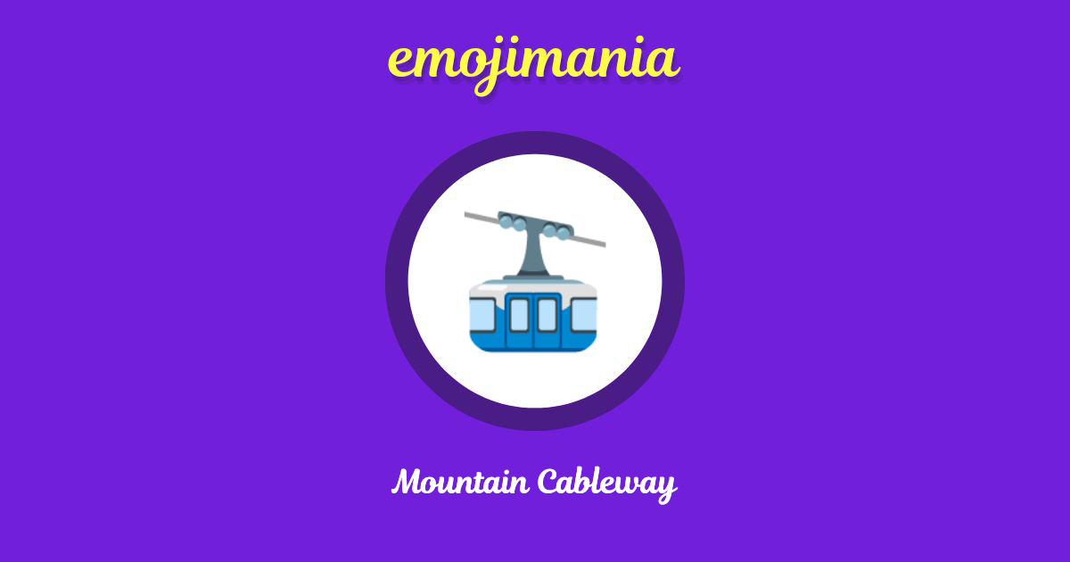 🚠 Mountain Cableway emoji Copy & Paste - Emojimania