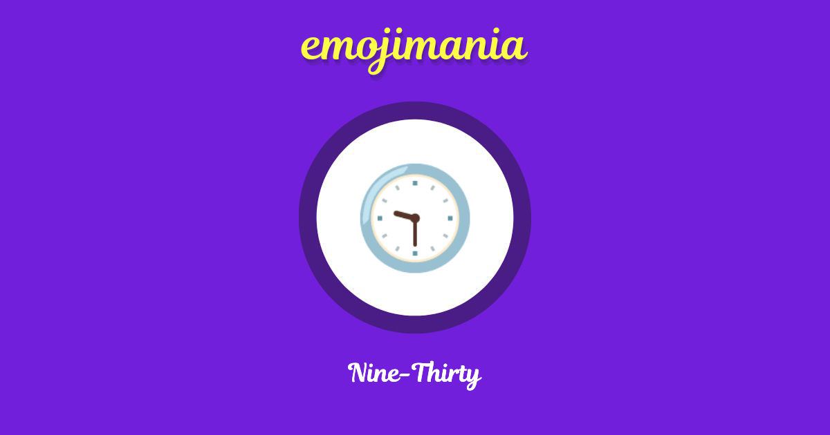 🕤 Nine-Thirty emoji Copy & Paste - Emojimania