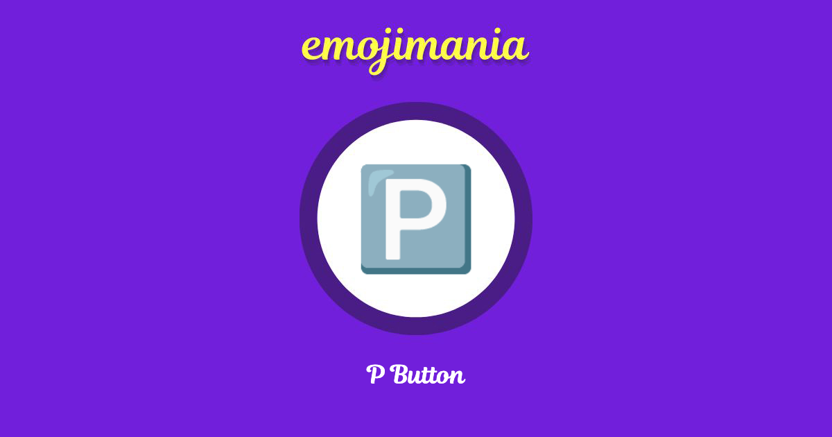 🅿 P Button emoji Copy & Paste - Emojimania