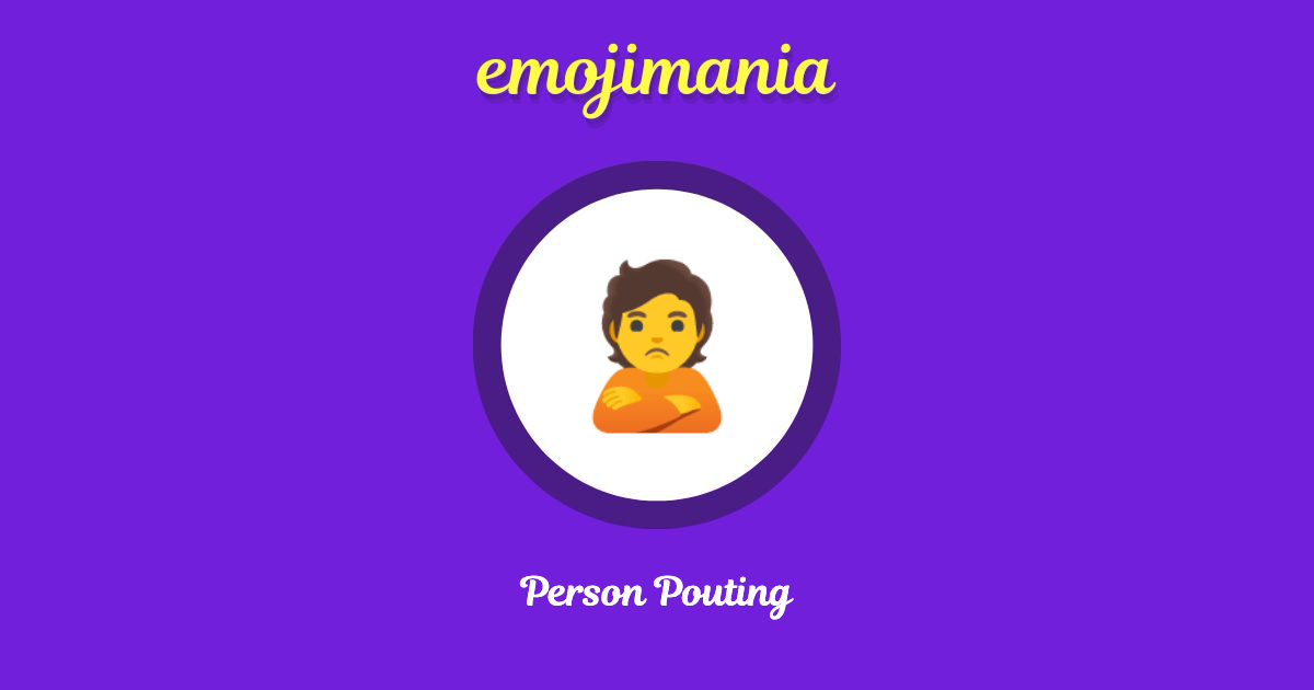 🙎 Person Pouting emoji Copy & Paste - Emojimania