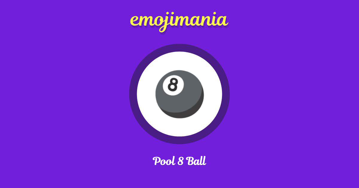 🎱 Pool 8 Ball emoji Copy & Paste - Emojimania