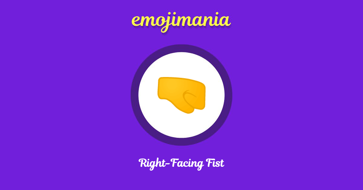 🤜 Right-Facing Fist emoji Copy & Paste - Emojimania