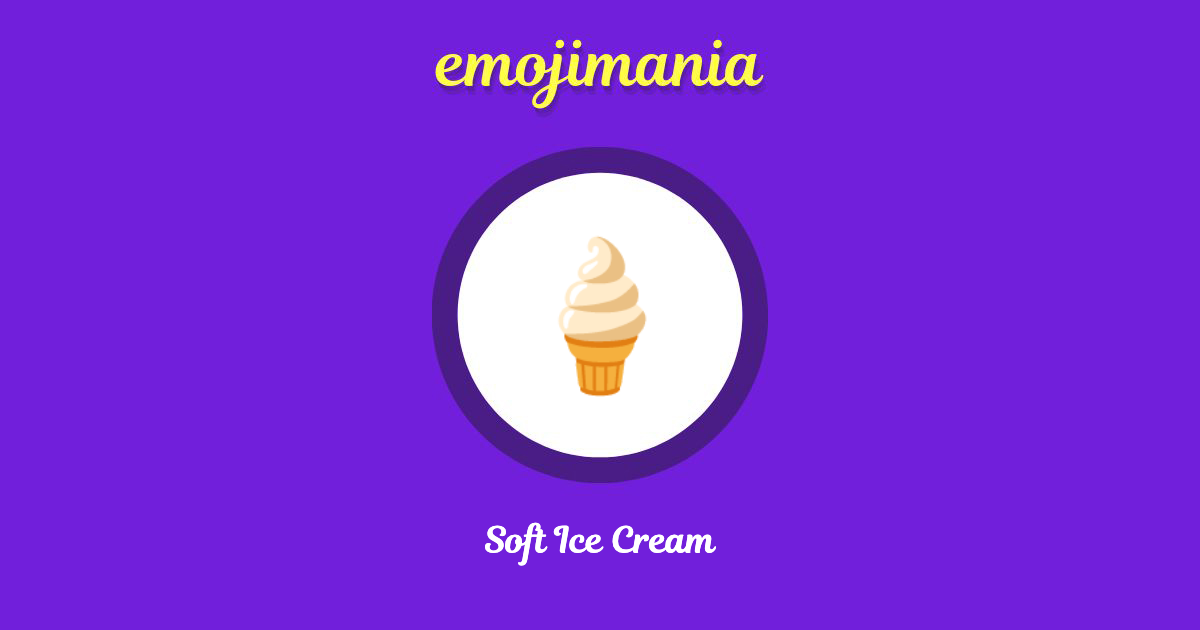 🍦 Soft Ice Cream emoji Copy & Paste - Emojimania